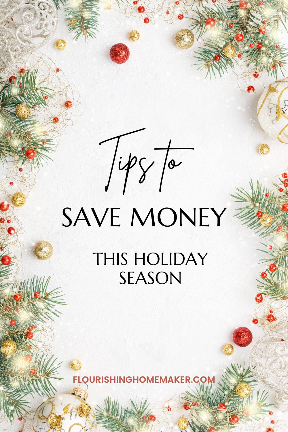 Tips to save money during the holidays - flourishinghomemaker.com